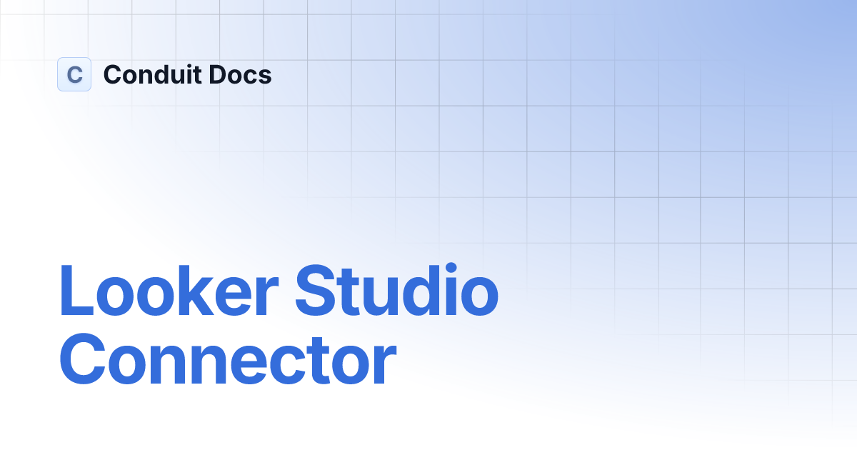 Looker Studio Connector | Conduit Docs