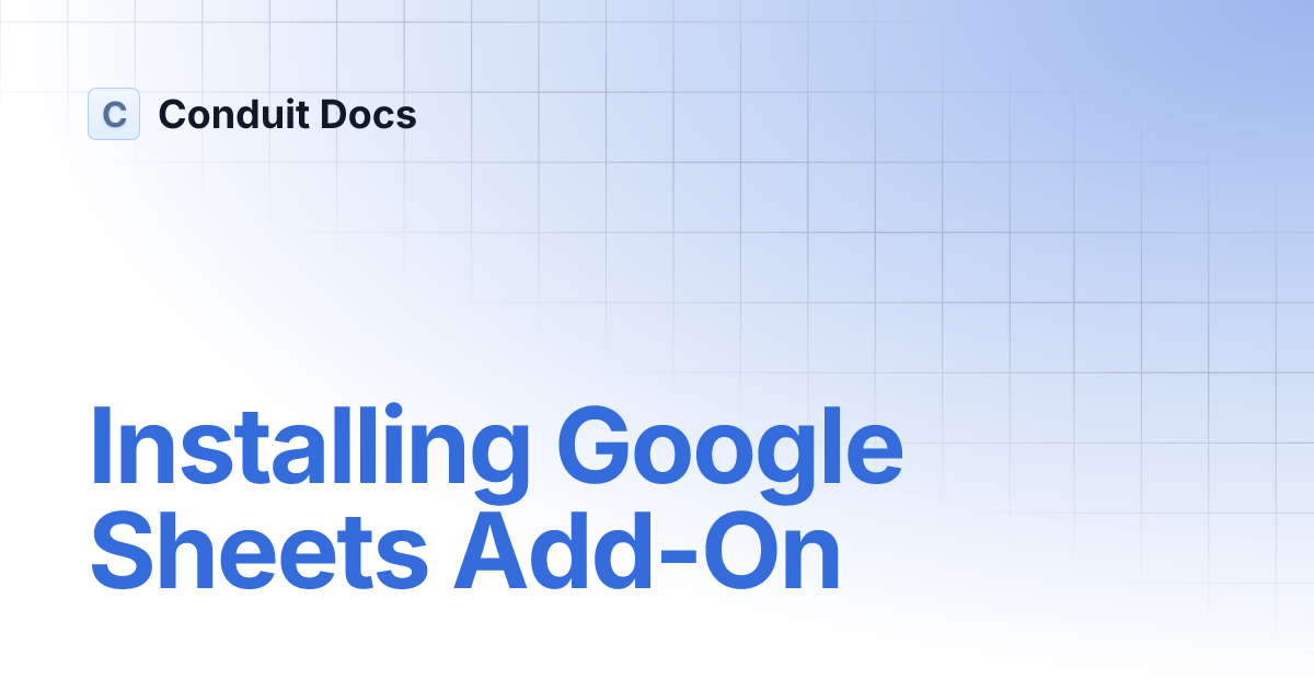 Installing Google Sheets Add-On | Conduit Docs