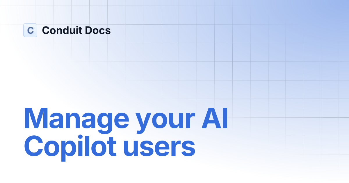 Manage Your Ai Copilot Users Conduit Docs