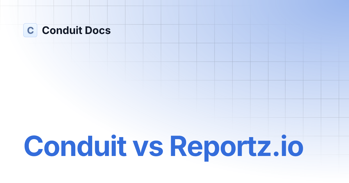 Conduit vs Reportz.io | Conduit Docs