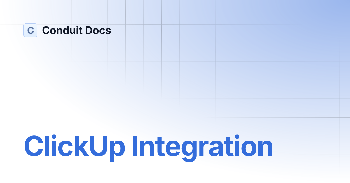 ClickUp Integration | Conduit Docs