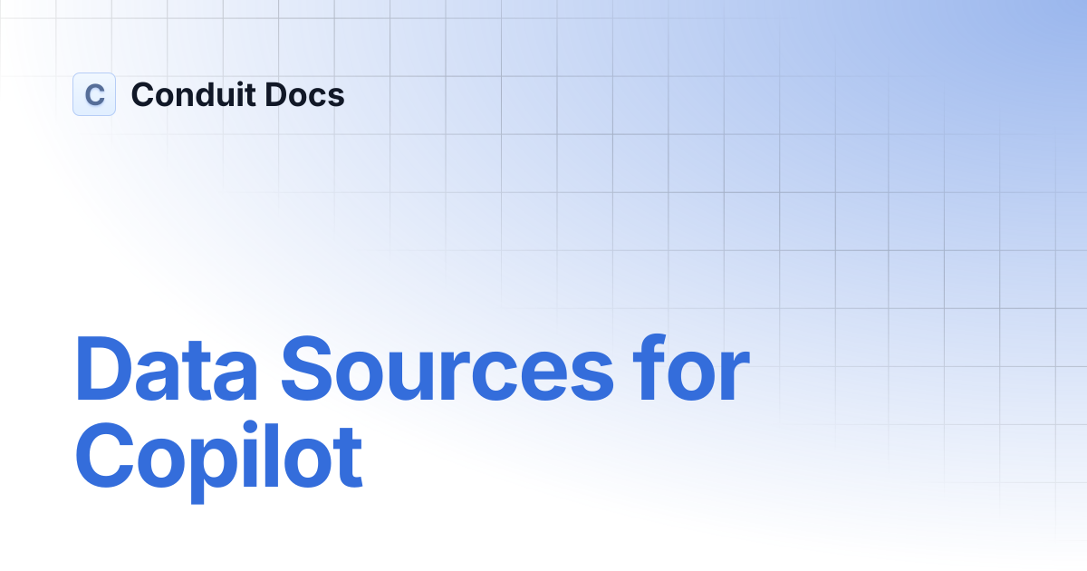 Data Sources for Copilot | Conduit Docs